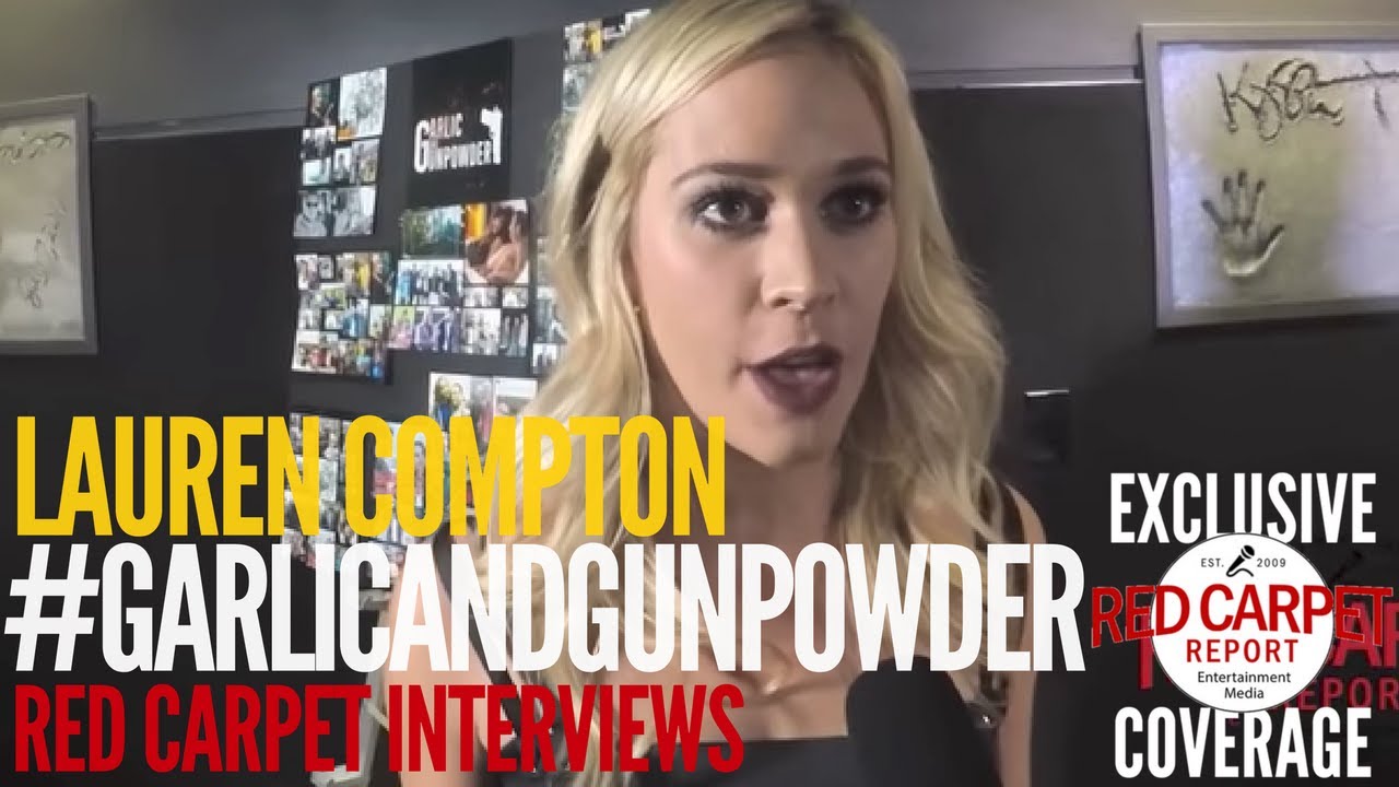 Lauren Compton interviewed at 'Garlic and Gunpowder' Premiere Red ...