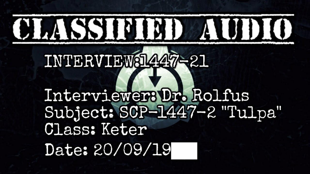 [SCP AUDIO FILE: INTERVIEW-1447-21] [CLASSIFIED] - YouTube