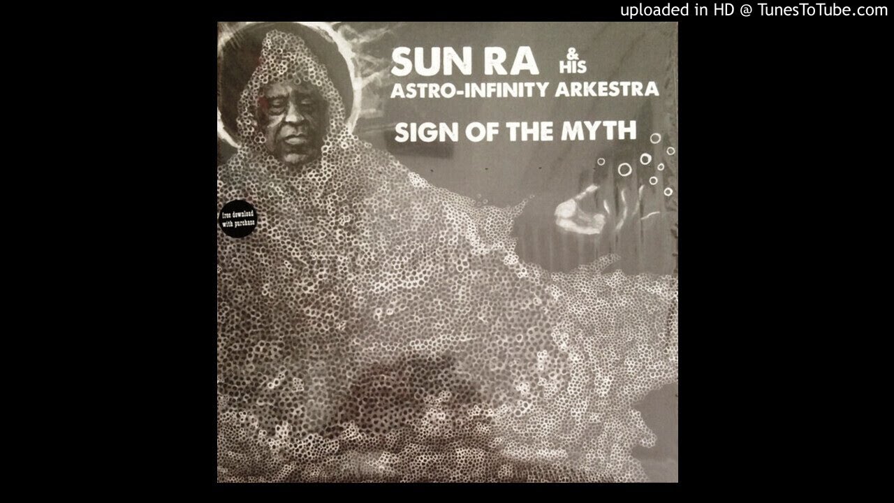 Sun Ra - Sign Of The Myth - YouTube