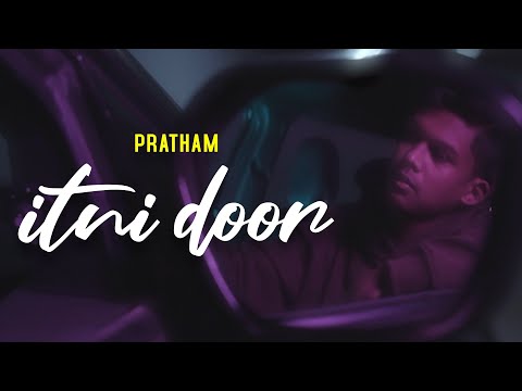 Pratham - Itni Door (Official Music Video) | Prod by - @SickSenseMusic