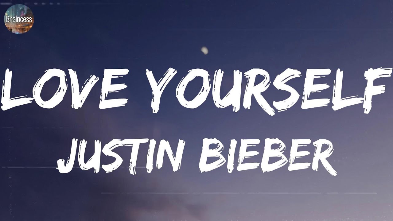 Justin Bieber - Love Yourself (Lyrics) | Ed Sheeran, Wiz Khalifa ...