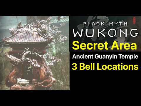 Black Myth Wukong: Secret: Ancient Guanyin Temple (Chapter 1) Ring All 3 Bells Locations - YouTube