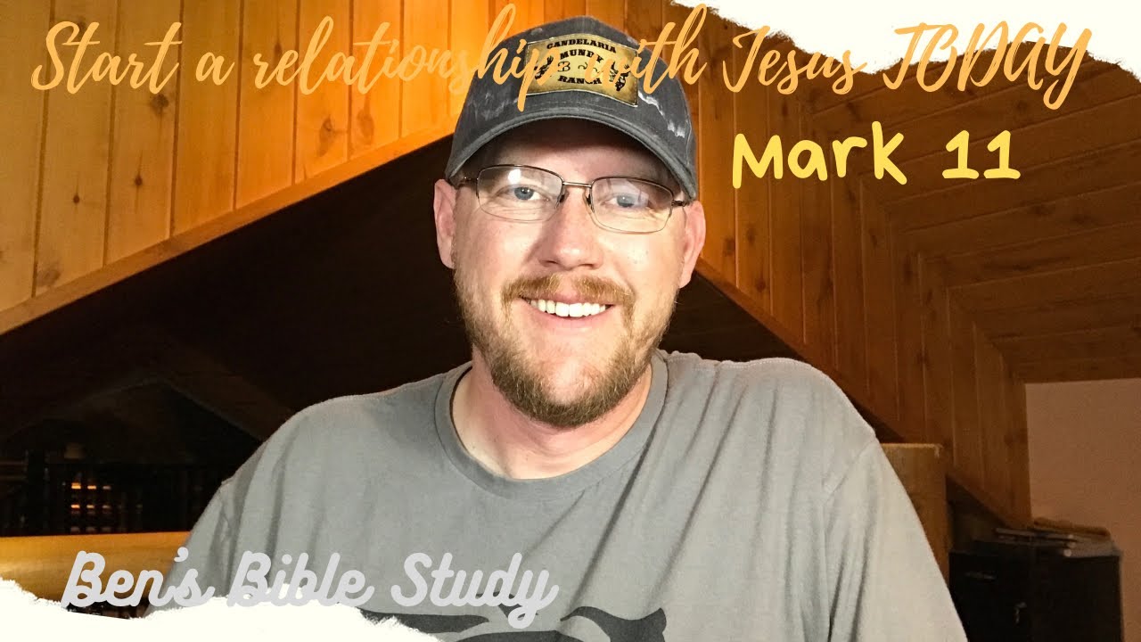 Ben’s Bible Study - Mark 11 - YouTube