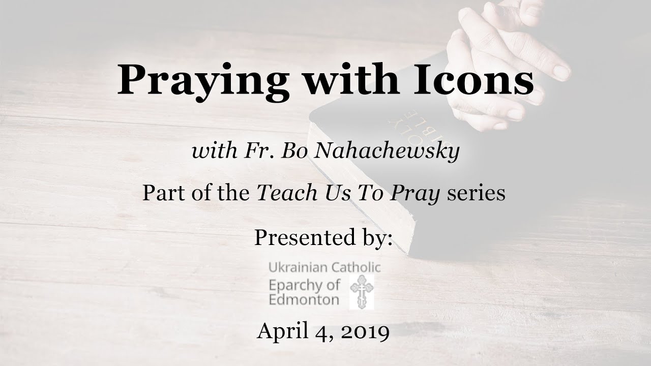 Praying With Icons – Teach Us To Pray Series - YouTube