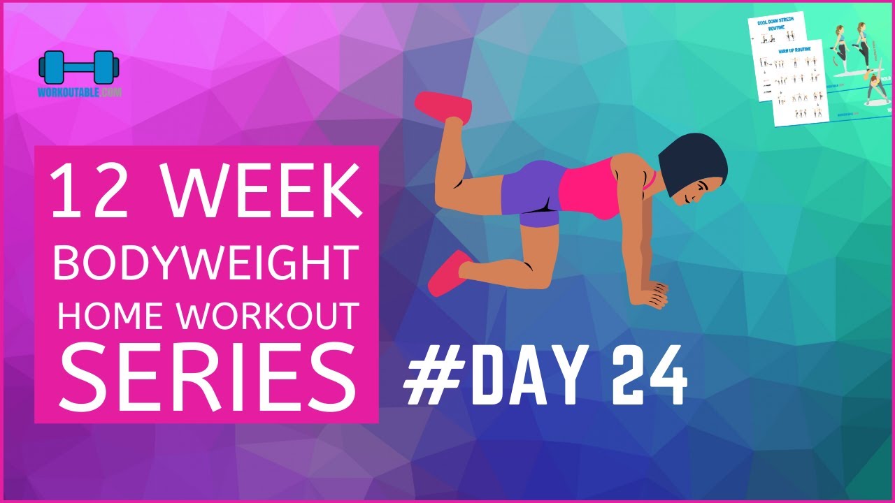 12 Week Bodyweight Home Workout Series Day 24 (No Equipment Needed ...