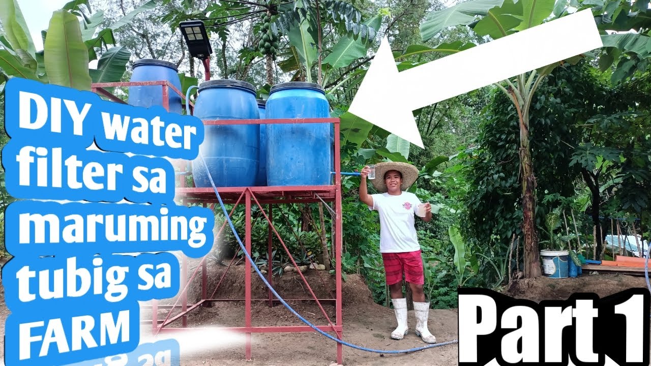 DIY WATER FILTER SA MARUMING TUBIG SA FARM KA TEAM! - YouTube