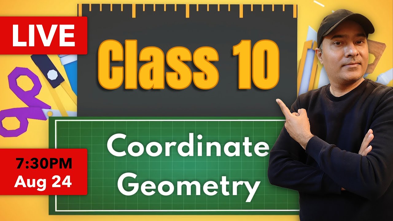 LIVE | Coordinate Geometry, Mathematics Class 10 | 7:30 PM, Aug 24 ...