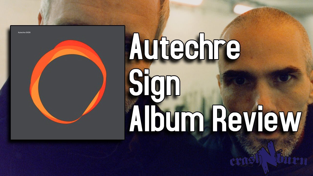 Sign Is One Of The Best Albums Autechre Have Ever Released - Autechre ...