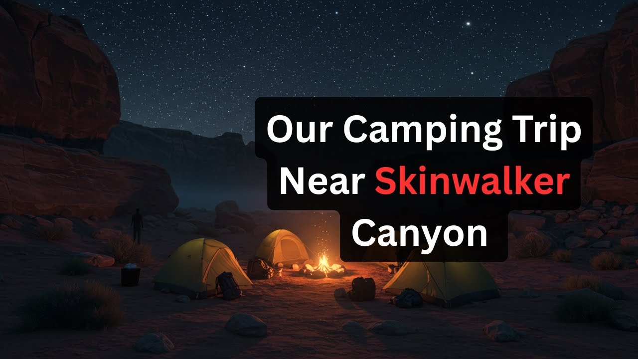 Our Camping Trip Near Skinwalker Canyon Went Terribly Wrong | True ...