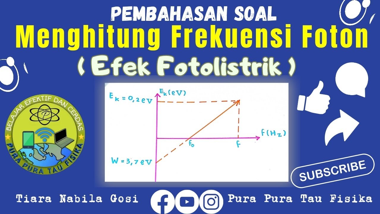 Menghitung Frekuensi Foton Pada Efek Fotolistrik | Bahas Soal Dualisme ...