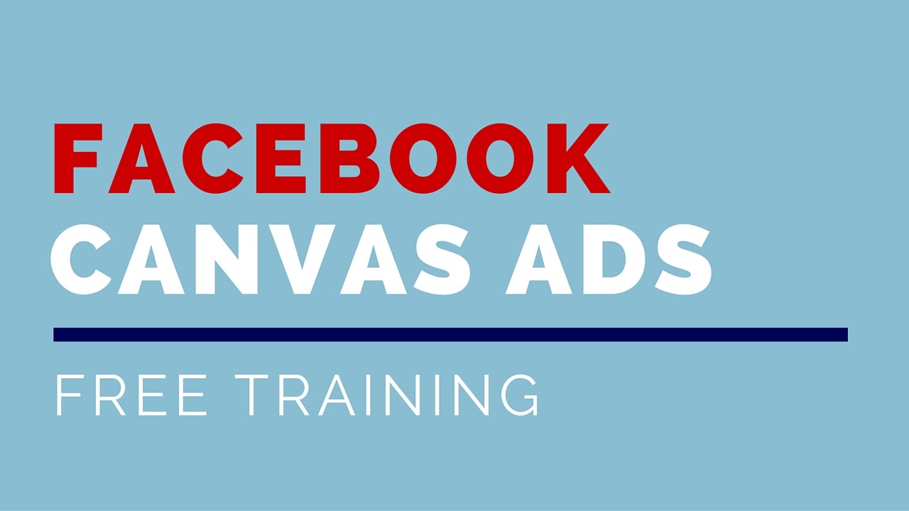 Facebook Canvas Ads - New IM Products - How to create a Facebook Canvas ...