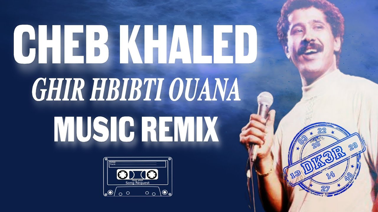 Cheb Khaled Remix | غير حبيبتي وانا | Dj KhaLeD 3 Algerian Music - YouTube