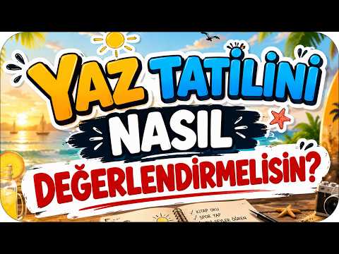 5. Sınıflar Yaz Tatilini Nasıl Değerlendirmeli ❓👉🏻 Bu Adımları Uygula ✨