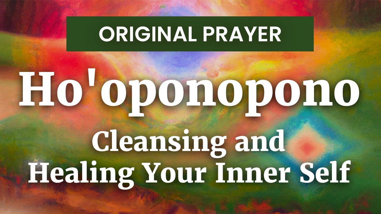 Powerful Ho'oponopono Original Prayer: Letting Go and Forgiveness - YouTube