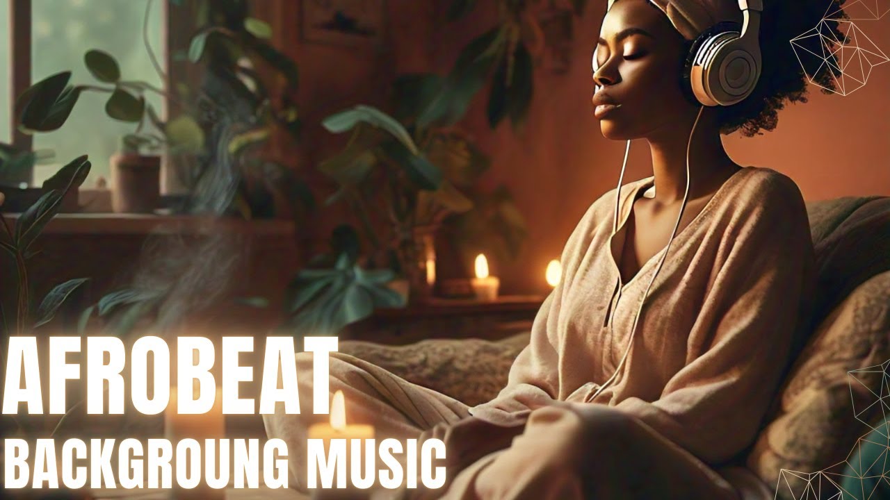 Afro Beats Mix 2025 - Chill Afrobeat Instrumentals to Study, Work [ 1 ...