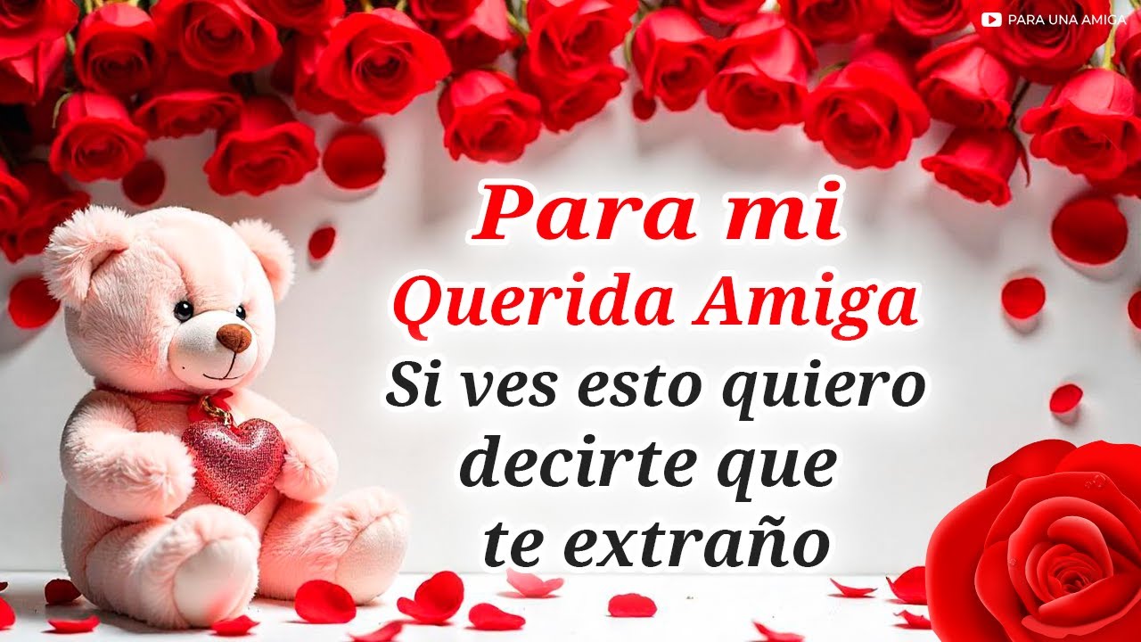 💌 Amiga, Si Ves Esto… Quiero Decirte Que Te Extraño 🌷Mensaje a ...