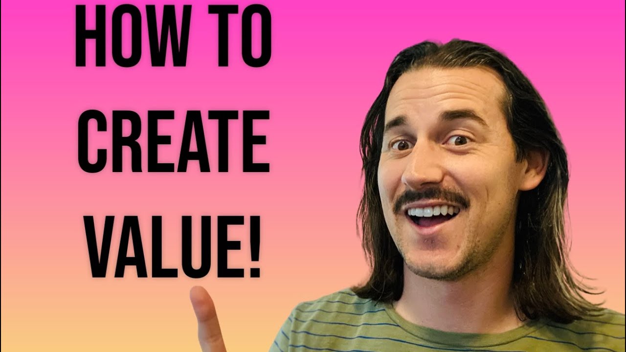 HOW TO CREATE VALUE - 3 Easy Ways - YouTube