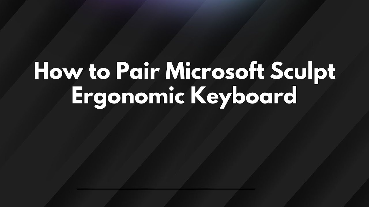 How to Pair Microsoft Sculpt Ergonomic Keyboard - YouTube