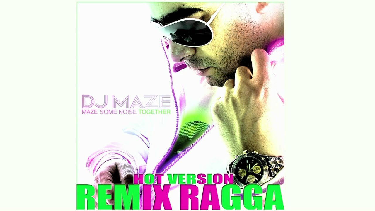 DJ MAZE :"Maze some noise together" Rmx Ragga - YouTube