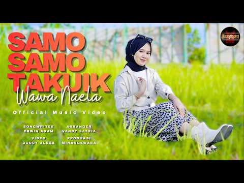 Wawa Naela - Samo Samo Takuik (Official Music Video)