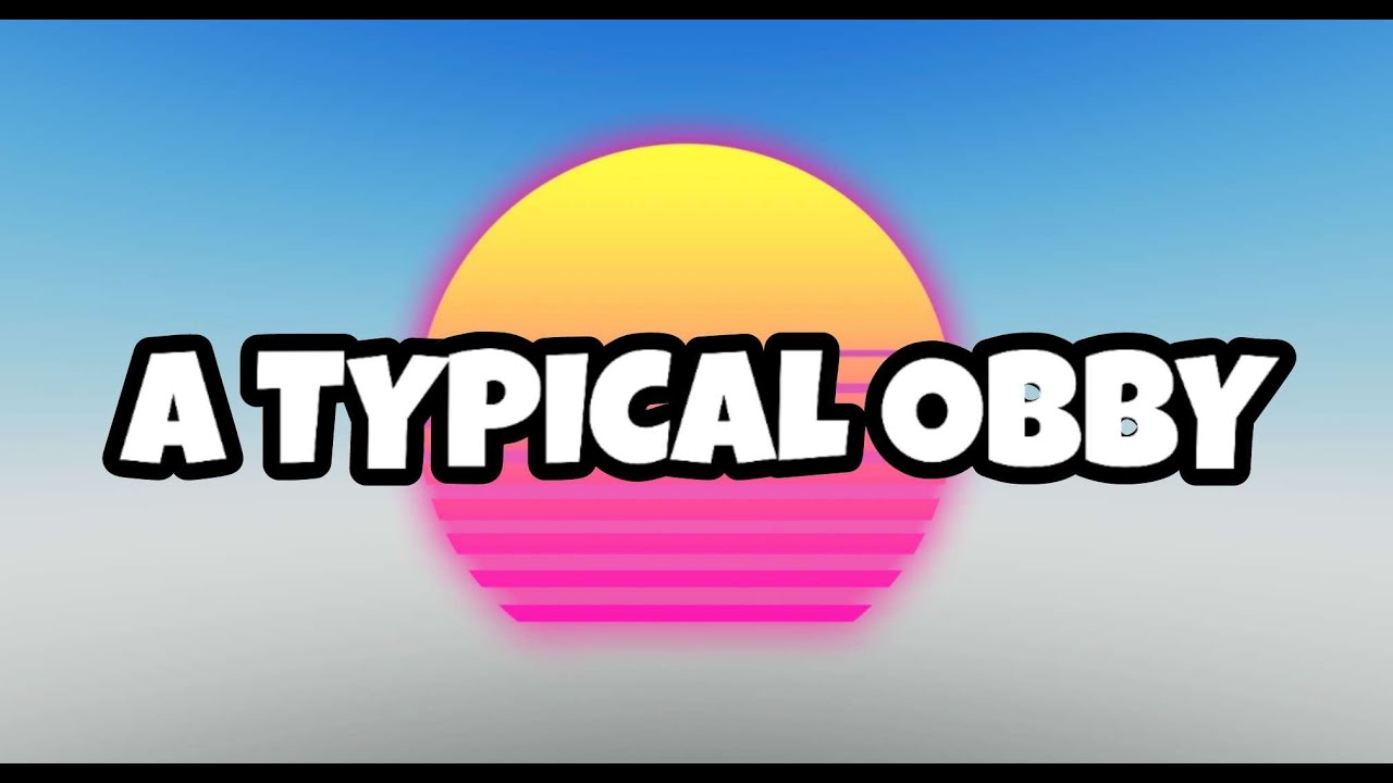 The Complete GUIDE Of A Typical Obby! - Roblox - YouTube