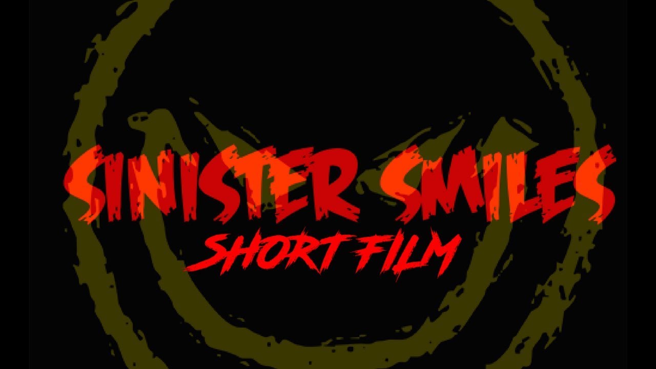SINISTER SMILES (SHORT HORROR FILM) - YouTube