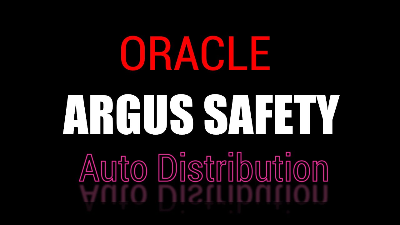 Oracle Argus Safety : Auto Distribution of Reports - YouTube