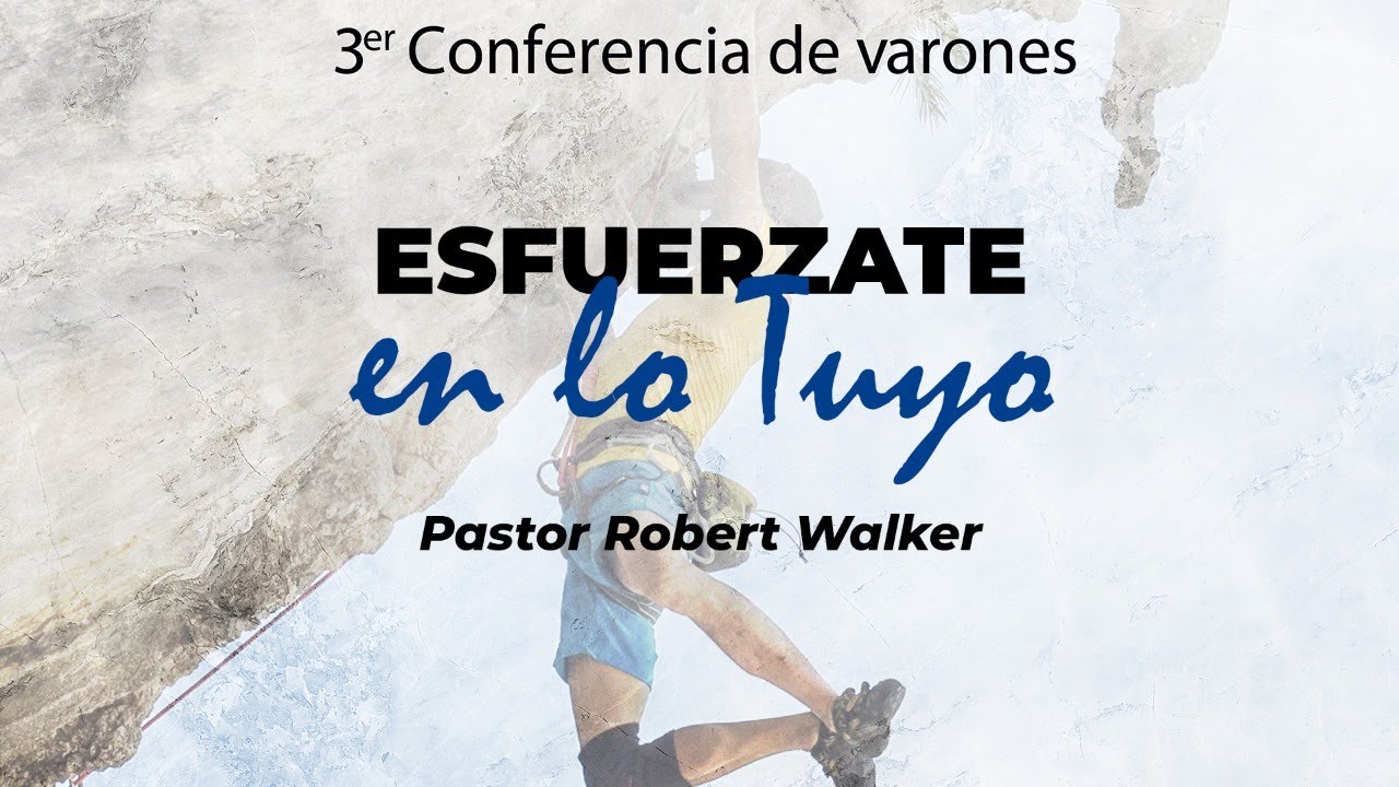 “Esfuérzate En Lo Tuyo” Pastor Robert Walker - YouTube