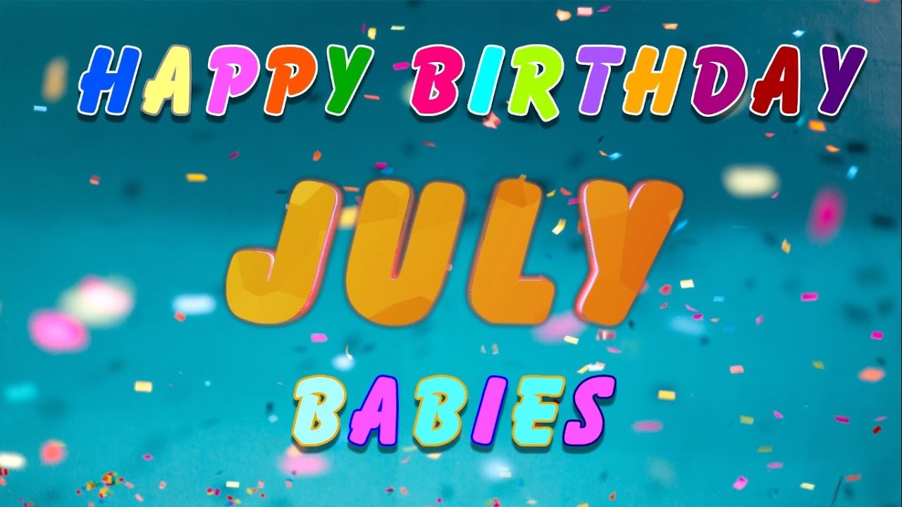 2019 July Birthday Celebration | July Babies - YouTube