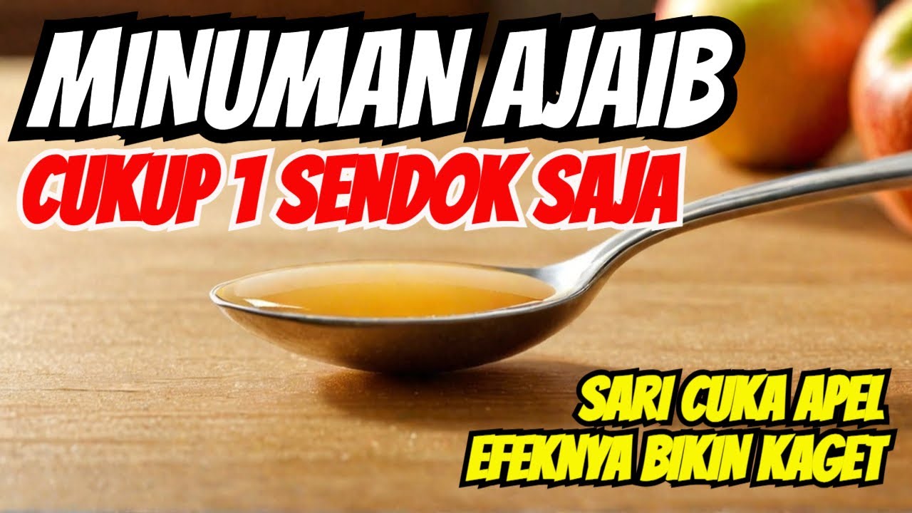 1 SENDOK Sari Cuka Apel Sehari, Efeknya Bikin Kaget! - YouTube