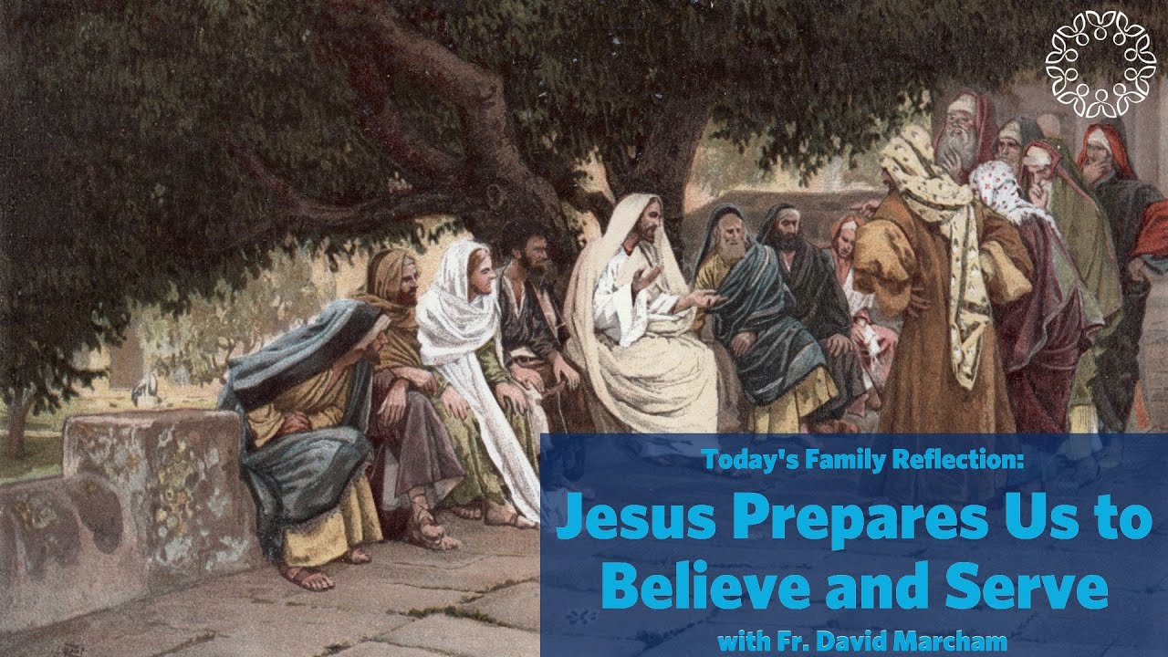 Jesus Prepares Us to Believe and Serve | Father David Marcham - YouTube