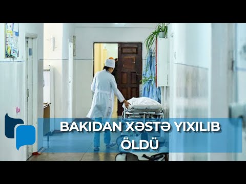 Bakıda Narkoloji Dispanserdə faciə: XƏSTƏ YIXILIB ÖLDÜ