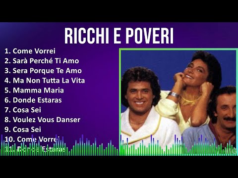 Ricchi E Poveri 2024 MIX Favorite Songs - Come Vorrei, Sarà Perché Ti Amo, Sera Porque Te Amo, M...