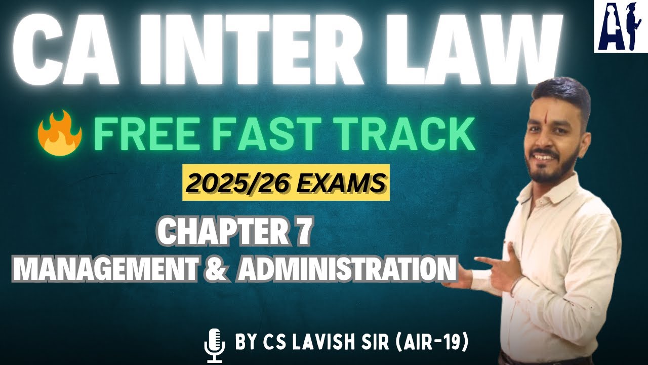 FREE FAST TRACK CA INTER LAW || CH-7 MANAGEMENT & ADMT. (PART-3) || CS ...