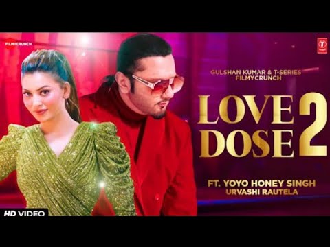 Love Dose 2 Full Song | Yo Yo Honey Singh | Urvashi Rautela | Love Dose ...