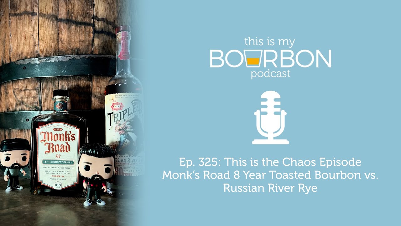 Ep. 325: This is the Chaos Episode | Monk’s Road 8 Year Toasted Bourbon ...