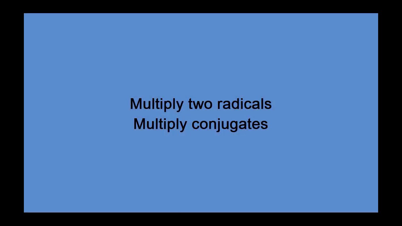 Multiply two radicals multiply conjugates - YouTube
