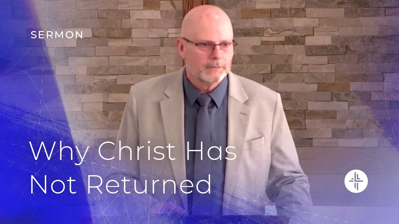 Why Christ Has Not Returned | Pastor David White | FBC Lowell - YouTube