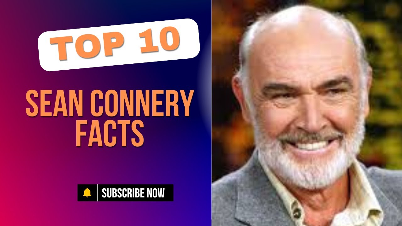 10 Unbelievable Facts About SEAN CONNERY You Didn't Know - YouTube