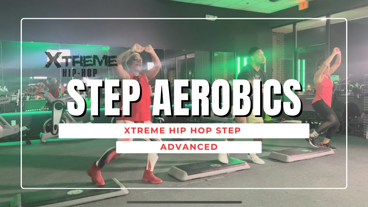 Get Ready To Sweat With Xtreme Hip Hop Step - Advanced And Fun Aerobics ...