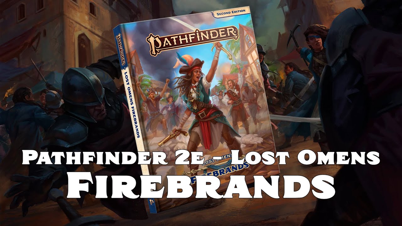 Pathfinder 2e - Lost Omens: Firebrands - YouTube