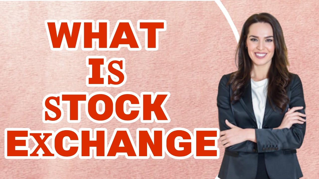 What is Stock Exchange | What is Stock Exchange And How it Works - YouTube