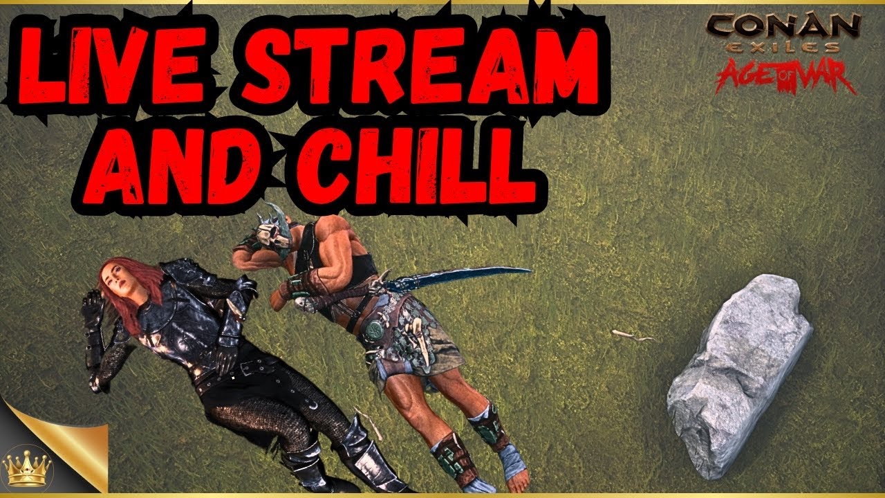 Live Stream and Chill : Conan Exiles Gameplay - YouTube