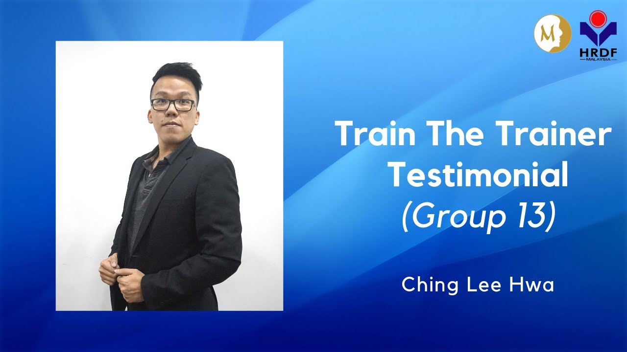HRDF TTT Programme - Group 13 testimonial (Kwan Ching Kit) - YouTube