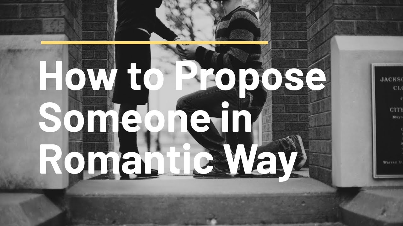Ten most romantic ways to propose someone!2020 - YouTube