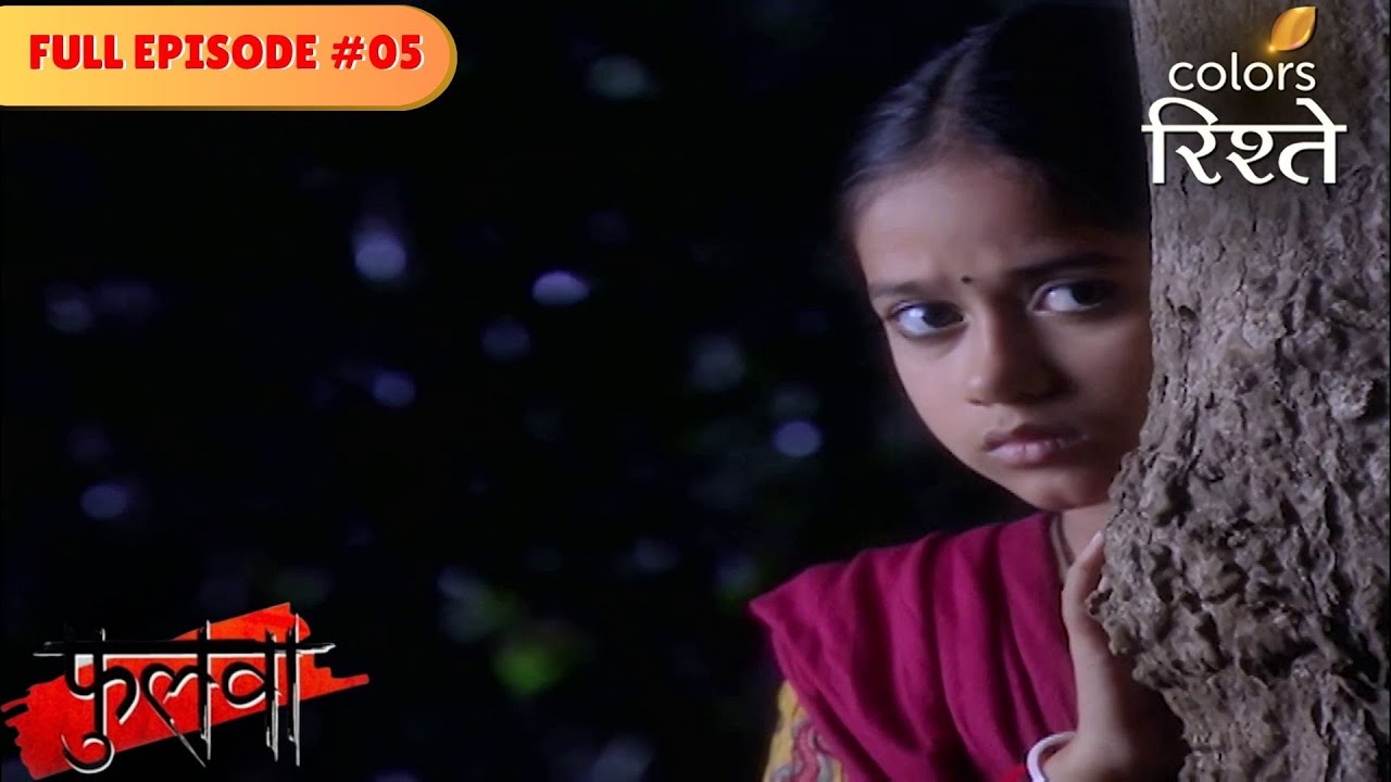 Phulwa meets a bandit | Phulwa | Full Episode 05 | Colors Rishtey - YouTube