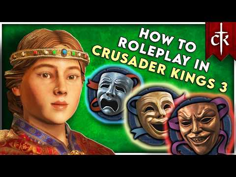 How to ACTUALLY Roleplay in Crusader Kings 3