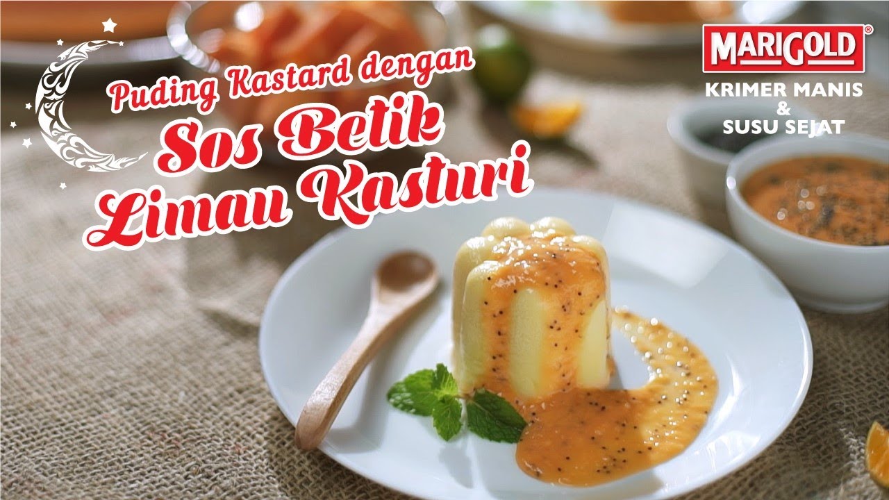 Resipi Inspirasi MARIGOLD: Puding Kastard dengan Sos Betik Limau ...