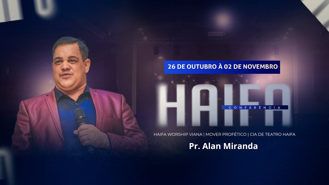 CONFERÊNCIA HAIFA I PR. ALAN MIRANDA - YouTube