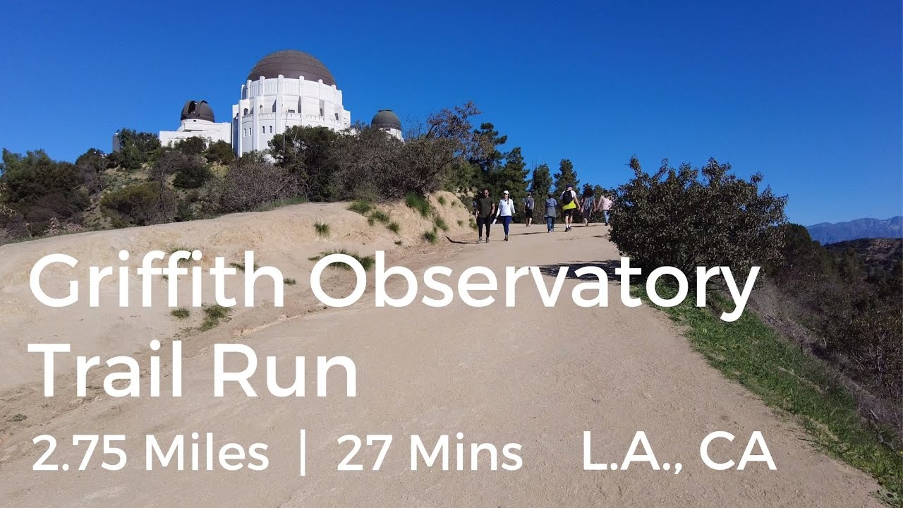 Griffith Observatory Trail Run | L.A., CA | 2.75 miles | 27 mins ...
